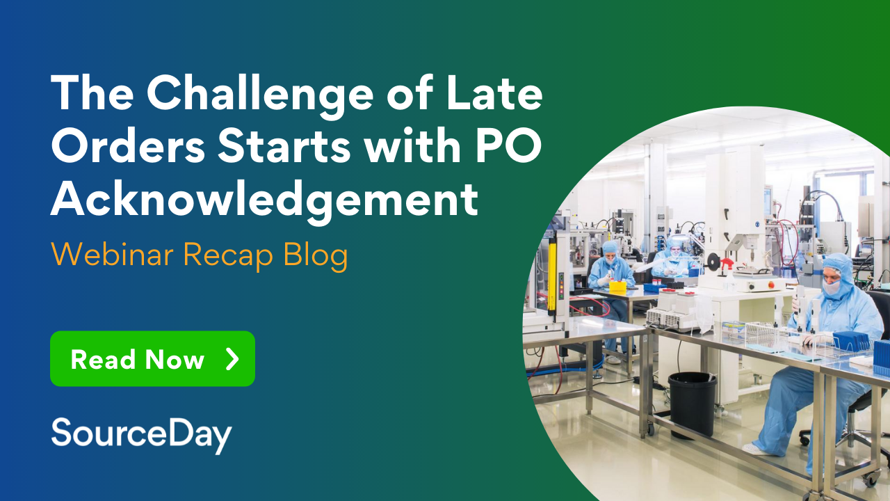 The Challenge of Late Orders Starts with PO Acknowledgement - SourceDay